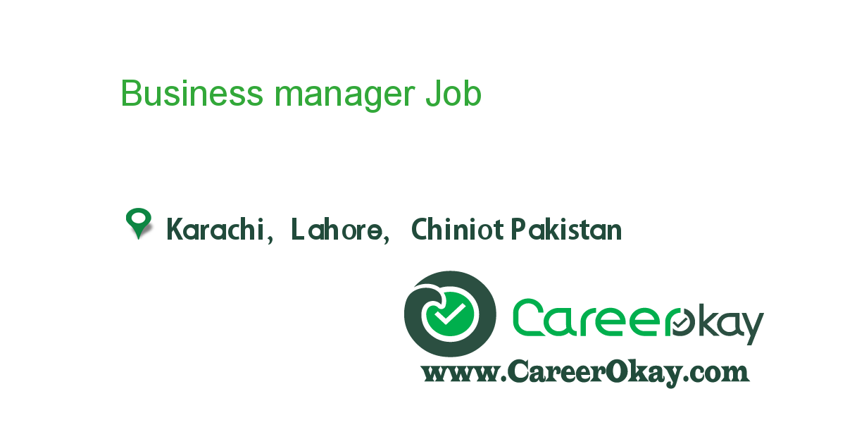 Business Manager Job In In Karachi Lahore Chiniot Pakistan Ref 101705 business-manager-job-in-in-karachi-lahore-chiniot-pakistan-ref-101705