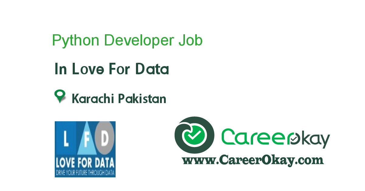 Python Developer job in Love For Data in Karachi Pakistan - Ref. 102809