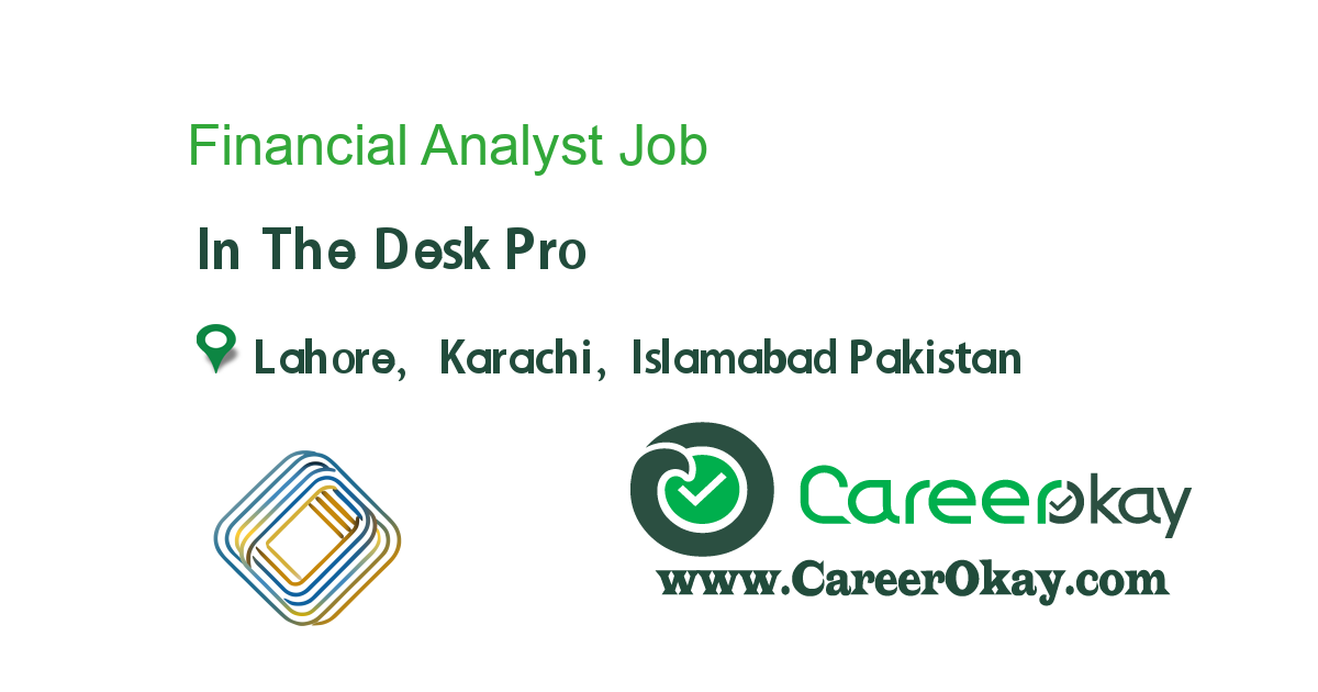 Financial Analyst job in The Desk Pro in Lahore, Karachi, Islamabad Pakistan - Ref. 104436