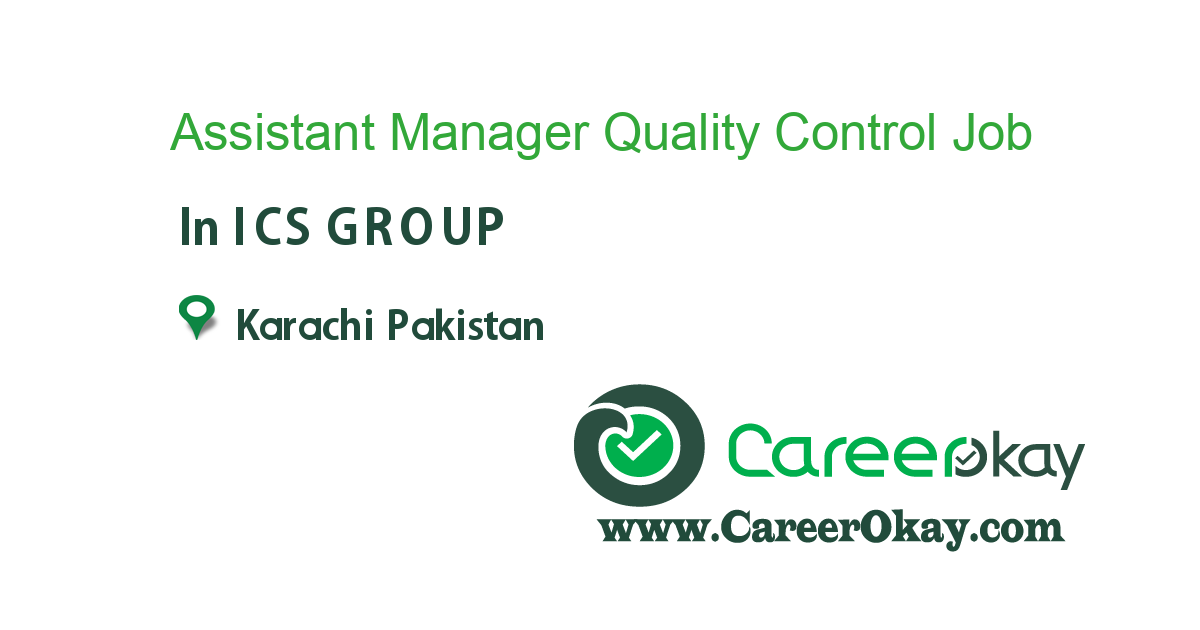 Assistant Manager Quality Control job in ICS GROUP in Karachi Pakistan ...
