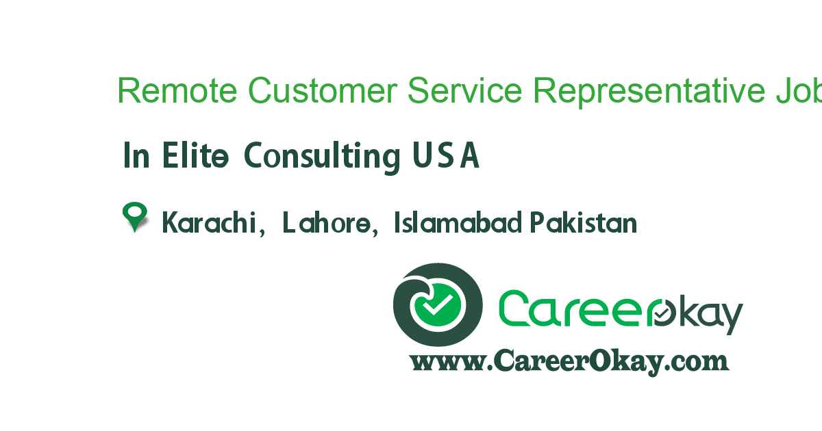 Remote Customer Service Representative job in Elite Consulting USA in Karachi, Lahore, Islamabad ...
