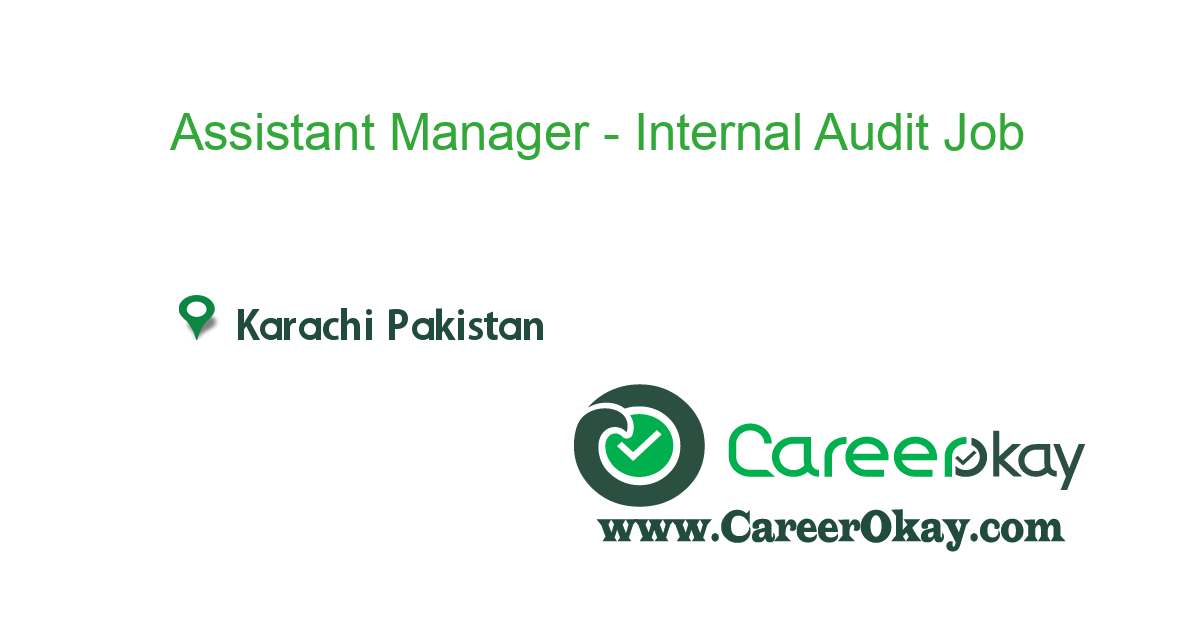 Assistant Manager - Internal Audit job in in Karachi Pakistan - Ref. 105629
