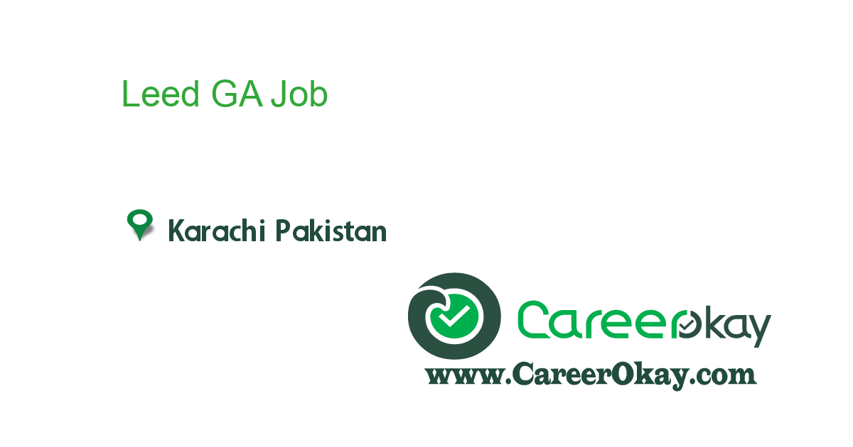 Leed GA job in in Karachi Pakistan - Ref. 105858