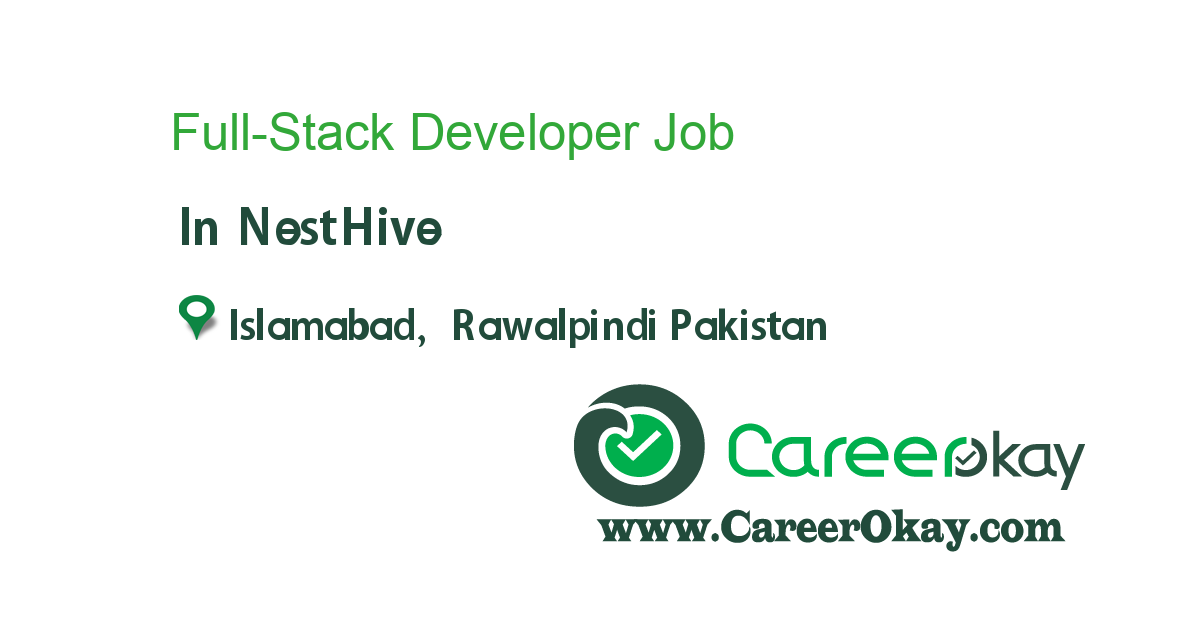 Full-Stack Developer job in NestHive in Islamabad, Rawalpindi Pakistan ...