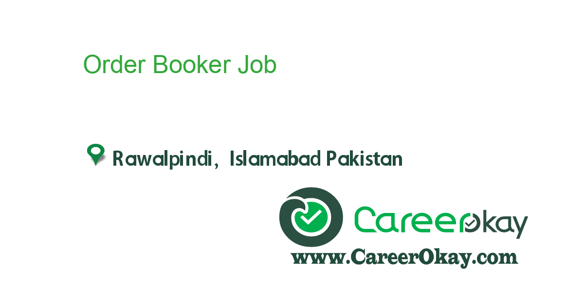 Order Booker job in in Rawalpindi, Islamabad Pakistan - Ref. 106439