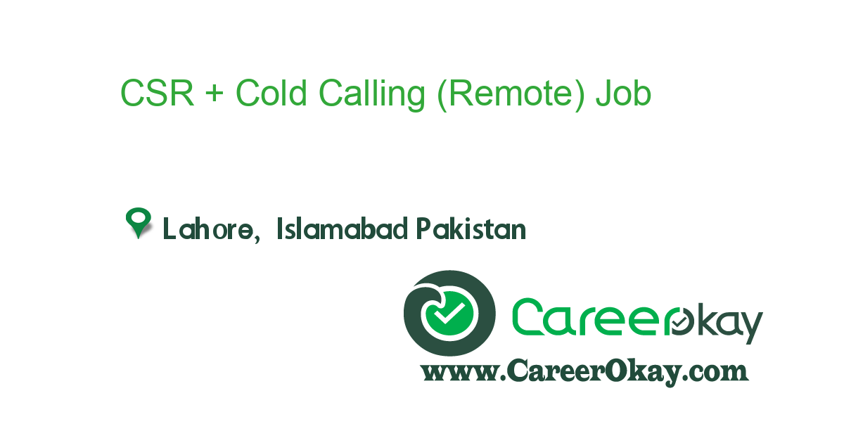 CSR + Cold Calling (Remote) job in in Lahore Pakistan - Ref. 106709