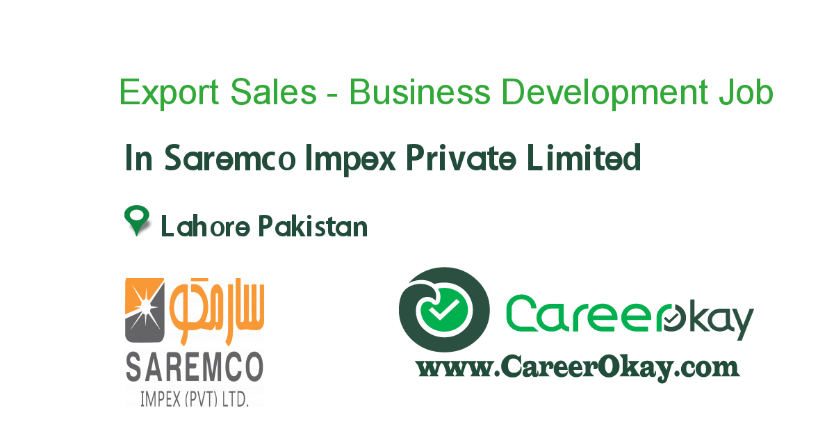 Export Sales - Business Development job in Saremco Impex Private ...