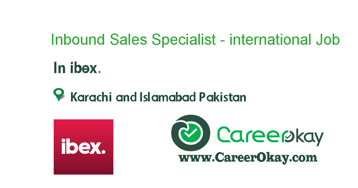 Inbound Sales Specialist - international job in ibex. in Karachi and ...